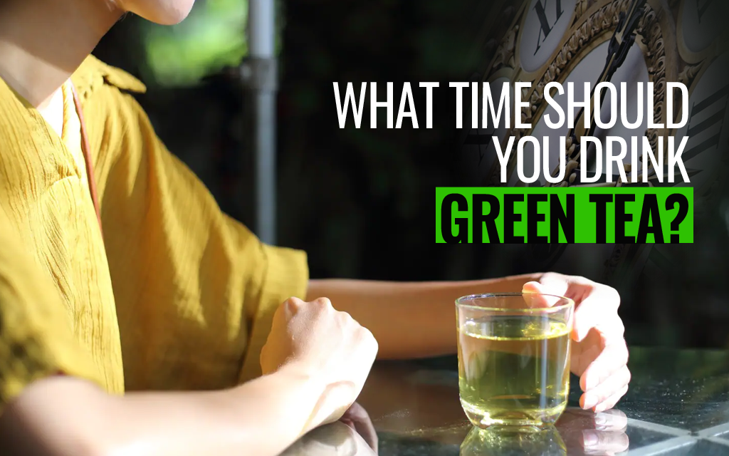 What Is the Best Time To Drink Green Tea? – Golden Tips Tea (India)